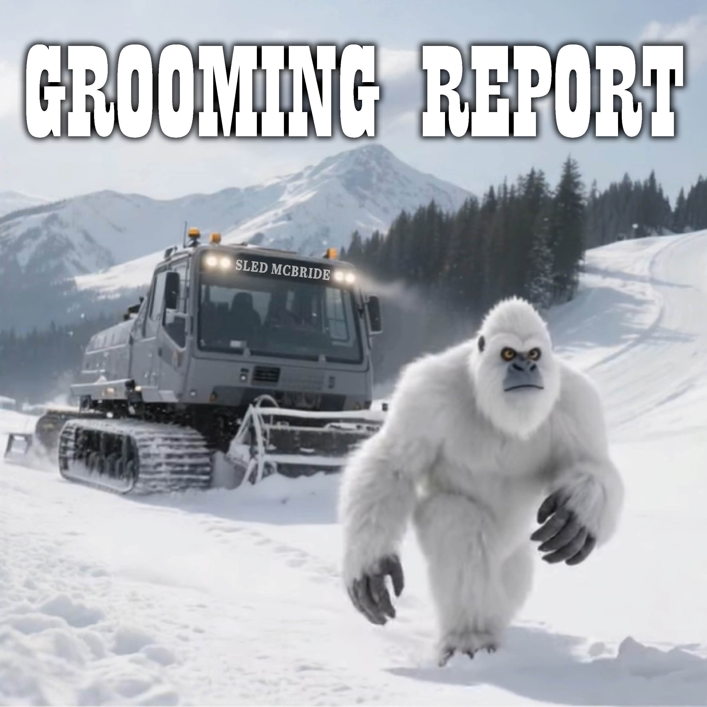 Sled McBride Grooming Report Jan 5, 2026